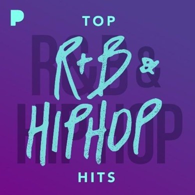 Top R&B and Hip Hop Hits Playlist - Created by Pandora Hip Hop/Rap ...