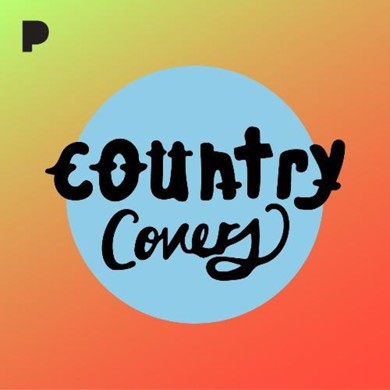 Country Covers Playlist - Created by Pandora Country | Pandora