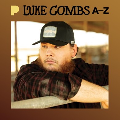 Luke Combs: A-Z Playlist - Created by Pandora Country | Pandora